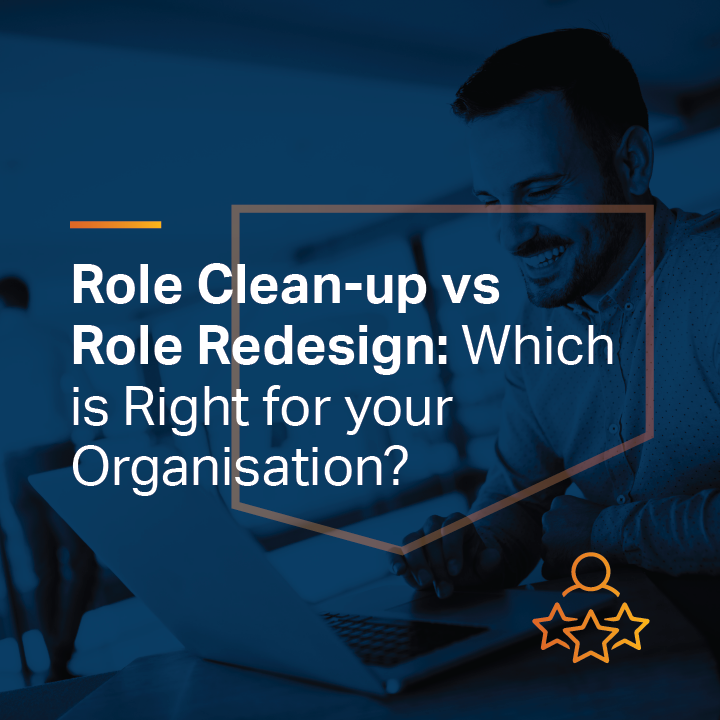 Role Clean-up vs Role RedesignRole Clean-up vs Role Redesign