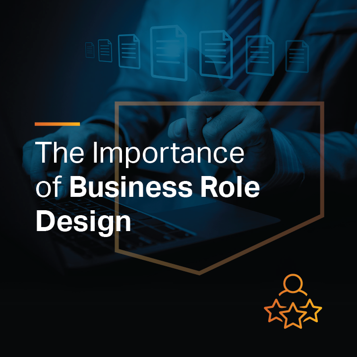 The Importance of Business Role DesignThe Importance of Business Role ... The Importance of Business Role DesignThe Importance of Business Role ...